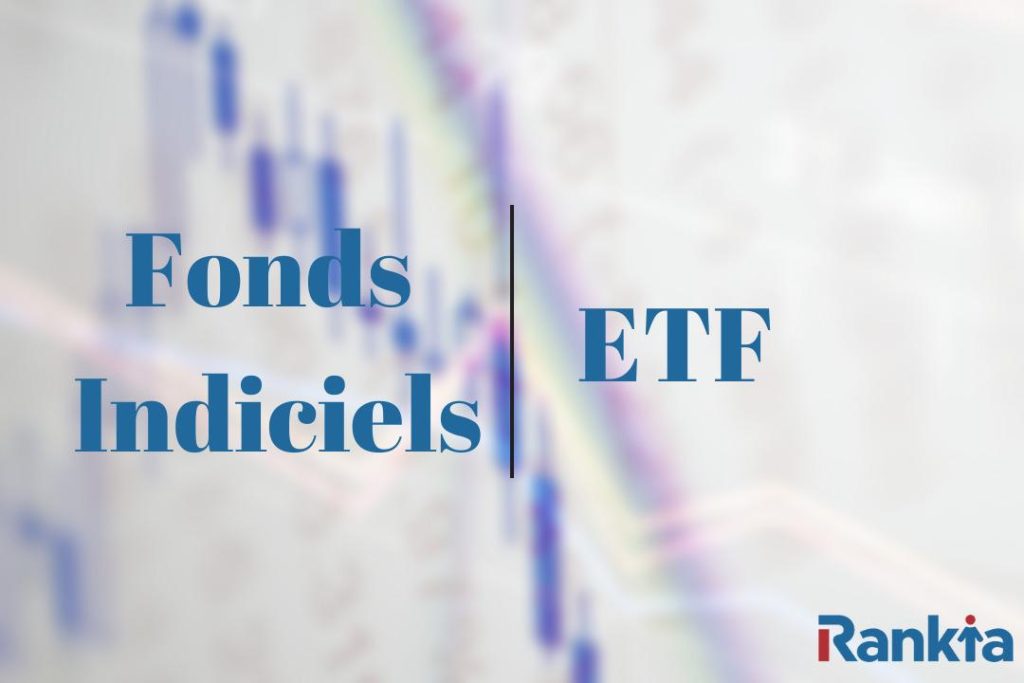 Fonds indiciels ou ETFs : Lequel choisir ? | Rankia