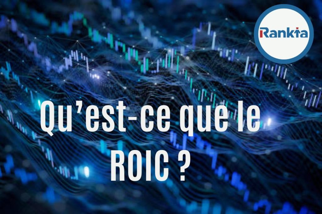 Qu'est-ce que le ROIC et comment l'utiliser en trading ? | Rankia